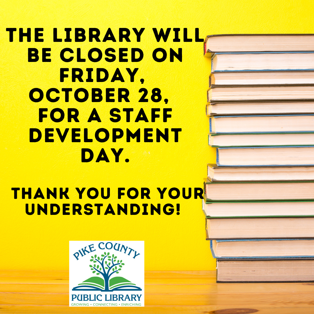 Library CLOSED Staff Development Day Pike County Public Library